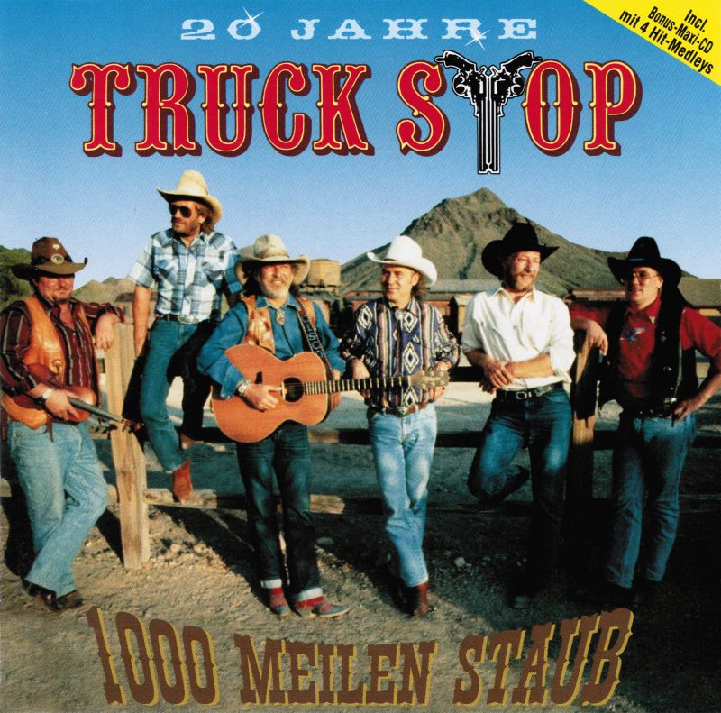 Truck Stop - 1000 Meilen Staub - 20 Jahre Truck Stop - hitparade.ch